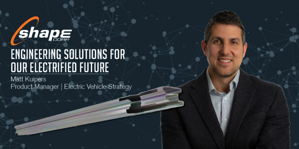 Shaping Technology: Engineering Solutions for our Electrified Future | Shape Corp.
